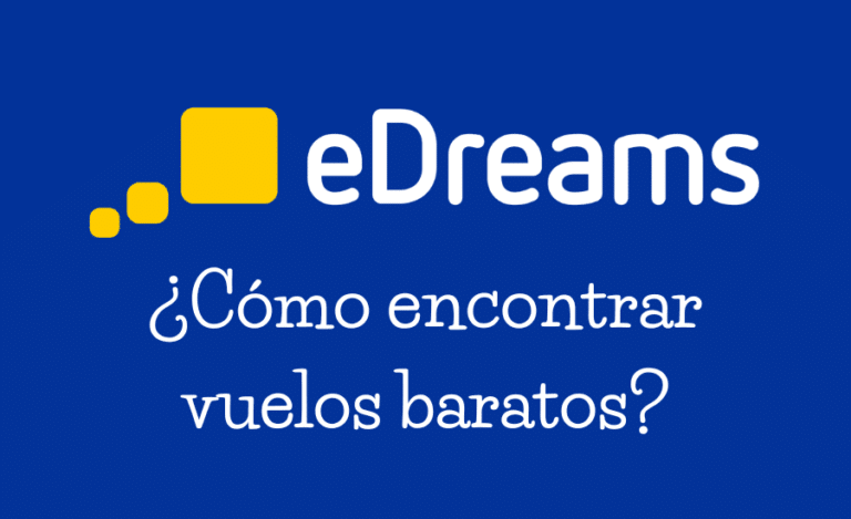 eDreams ¿Que es? y ¿Cómo encontrar vuelos baratos?